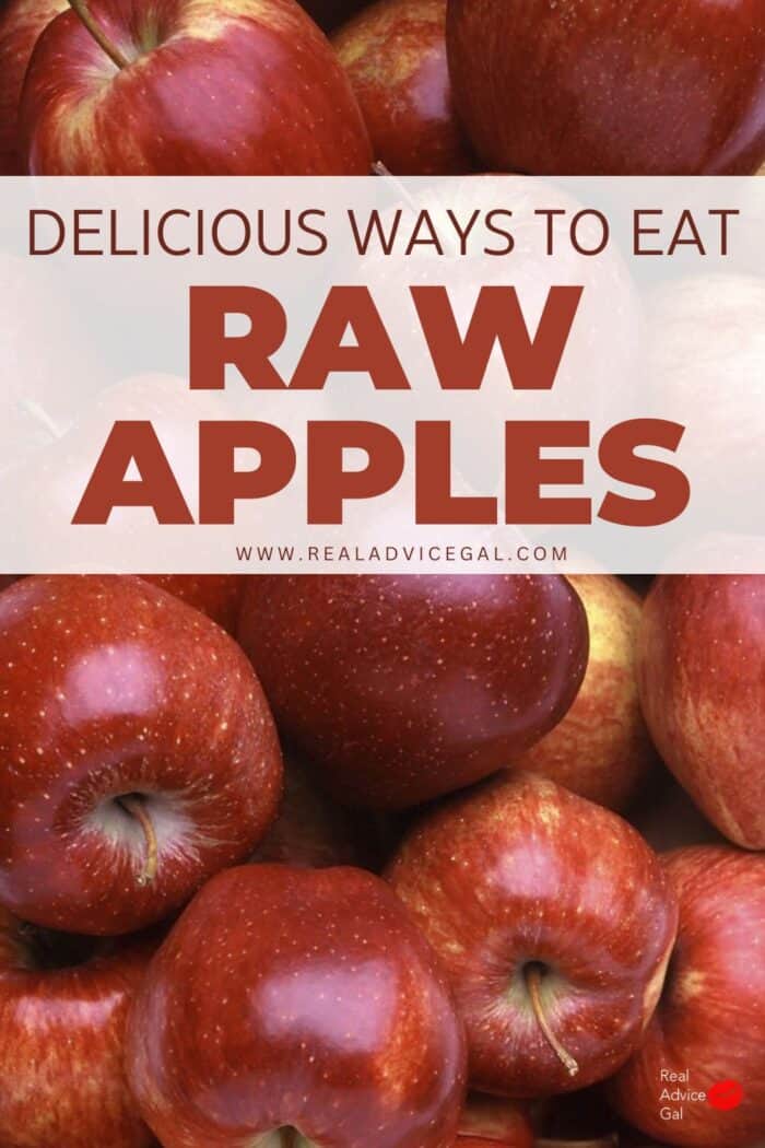 Ways to Eat Raw Apples - Real Advice Gal
